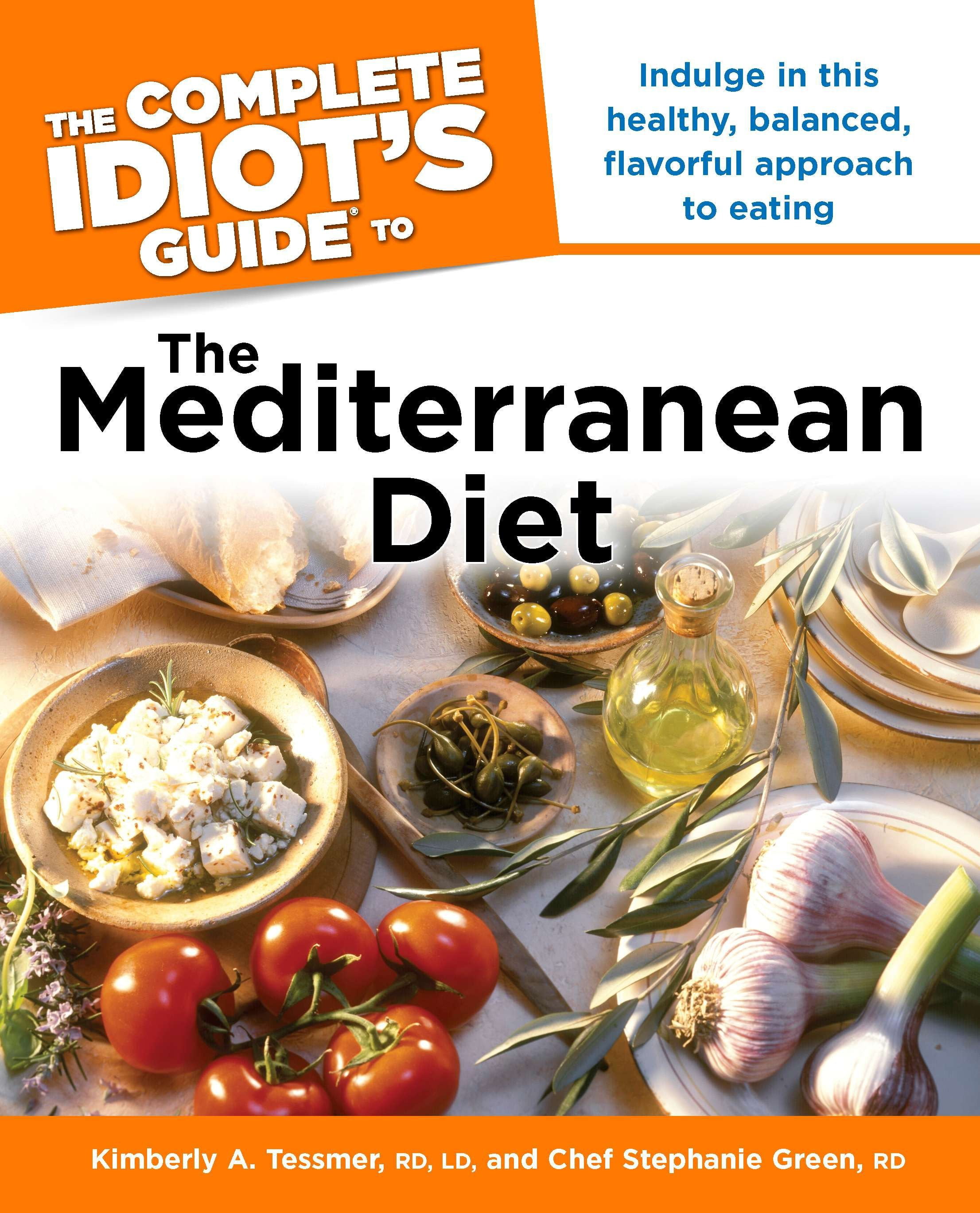 The Complete Idiot's Guide to the Mediterranean Diet : Indulge in This ...