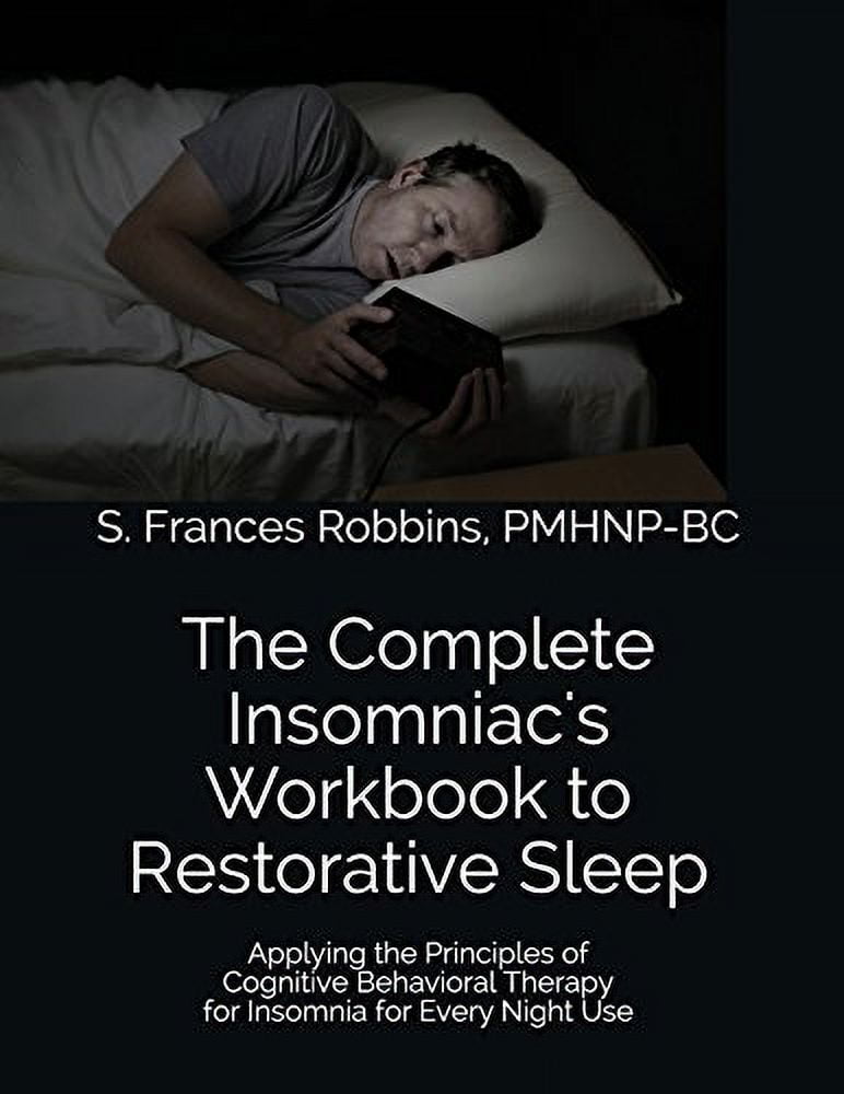 Pre-Owned The Complete Insomniac's Workbook to Restorative Sleep ...