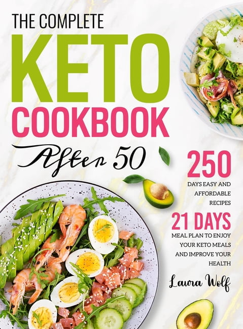 The Complete Keto Cookbook After 50 : 250 Days Easy and Affordable ...