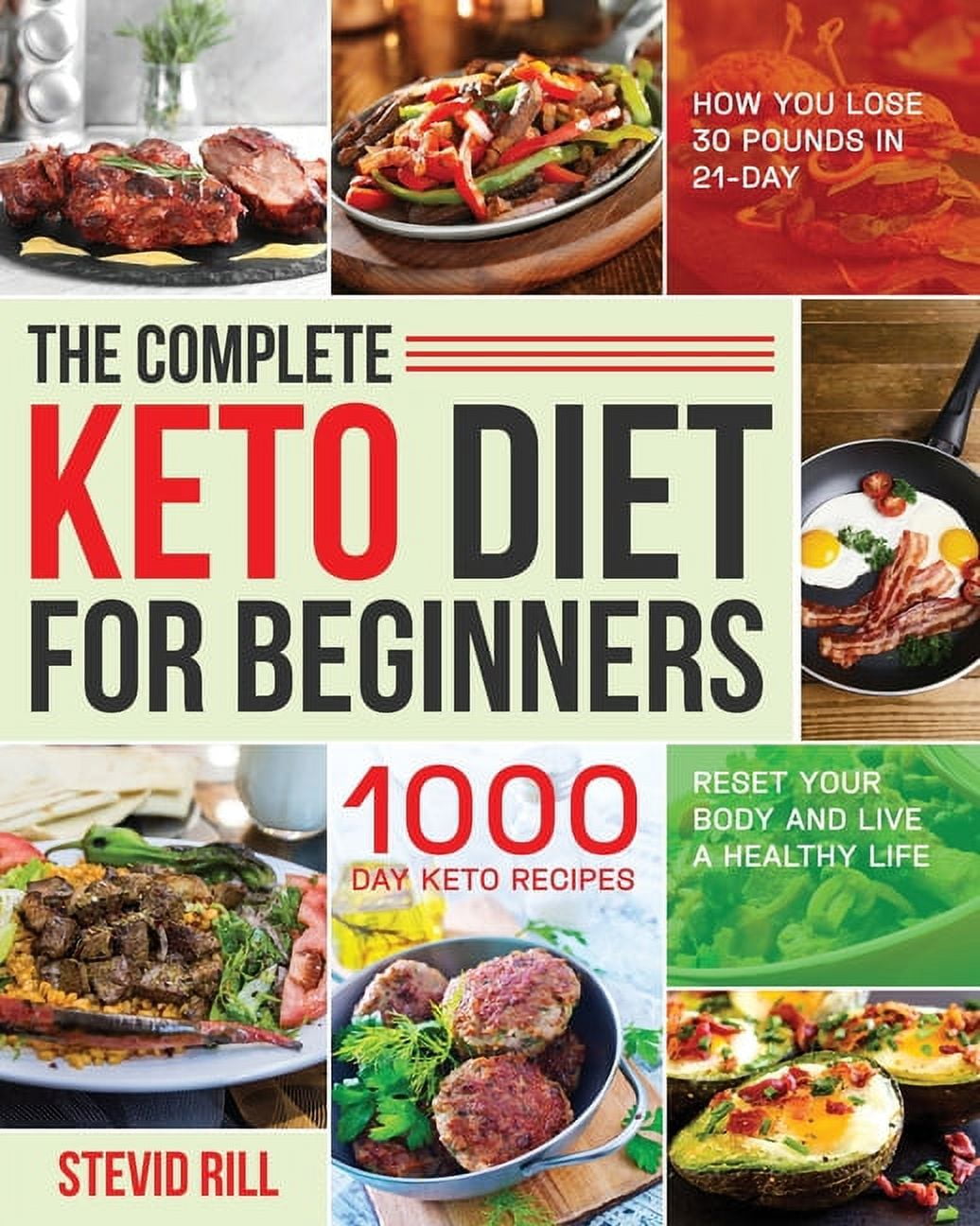 The Complete Keto Diet for Beginners: 1000-Day Keto Recipes to Reset Your Body and Live a ...