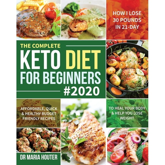 The Complete Keto Diet for Beginners #2020: Affordable, Quick & Healthy ...