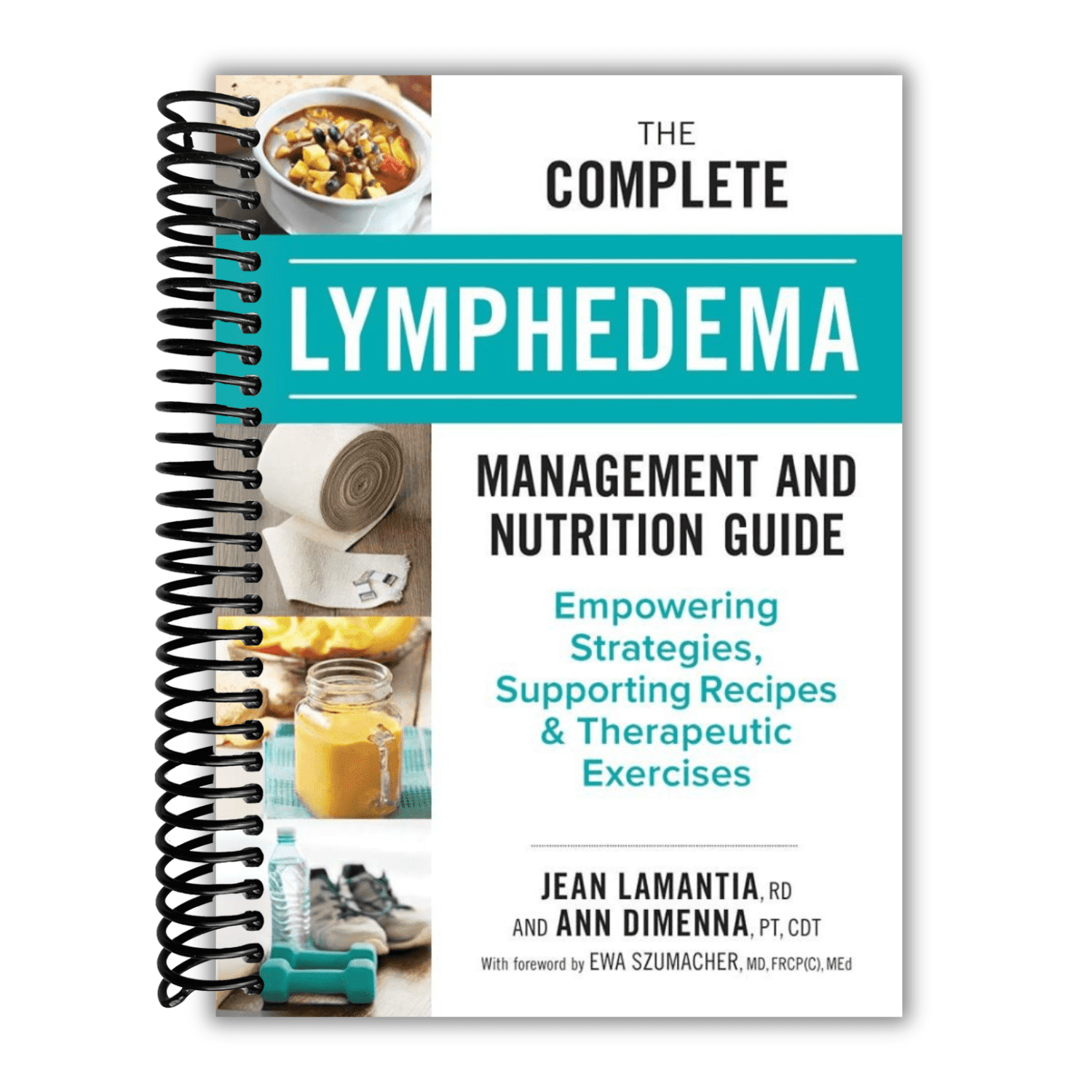 The Complete Lymphedema Management and Nutrition Guide (Spiral Bound ...