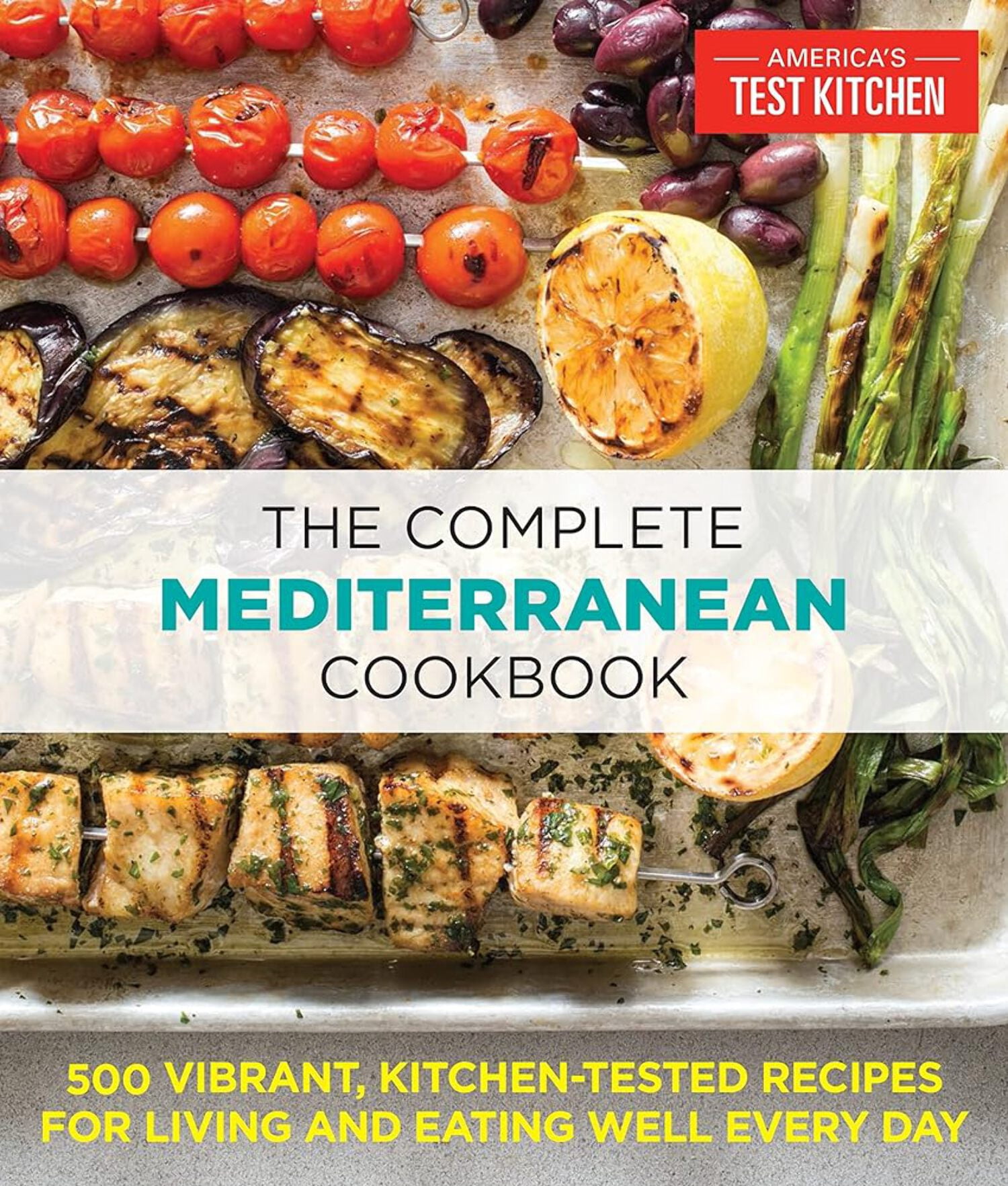 The Complete Mediterranean Cookbook: 500 Vibrant, Kitchen-Tested ...