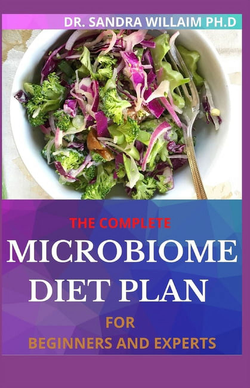 The Complete Microbiome Diet Plan for Beginners and Experts: 30 ...
