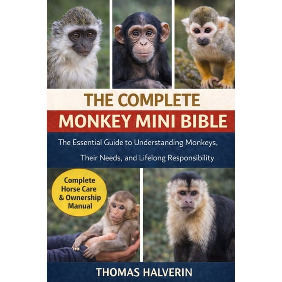 The Complete Monkey Mini Bible: The Essential Guide to Understanding ...