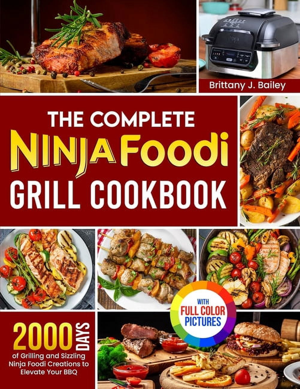 The Complete Ninja Foodi Grill Cookbook: 2000 Days of Grilling and ...