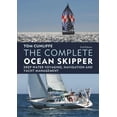 The Complete Ocean Skipper: Deep Water Voyaging, Navigation and Yacht Management, (Hardcover ...