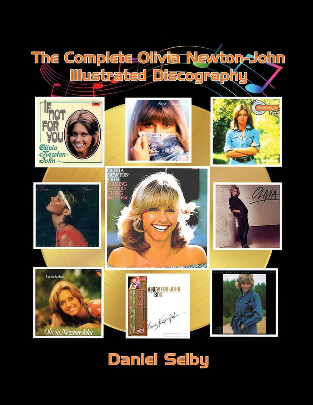 The Complete Olivia Newton-John Illustrated Discography -- Daniel Selby ...