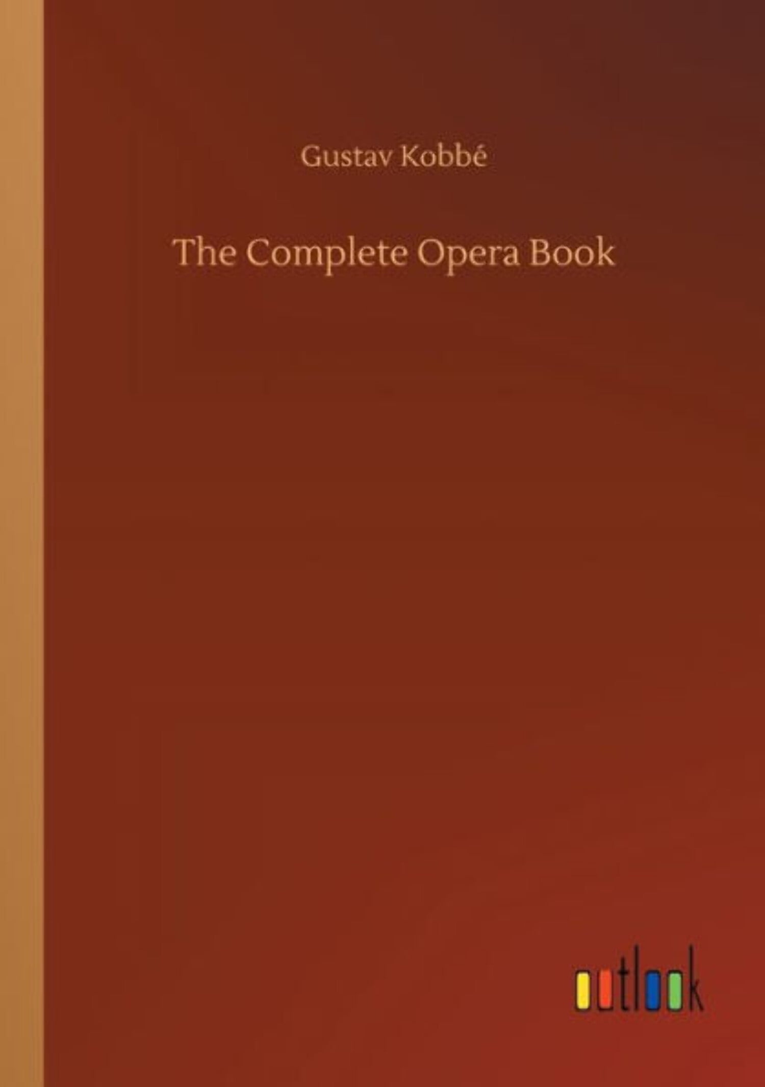 The Complete Opera Book - 9783752333152 - Walmart.com