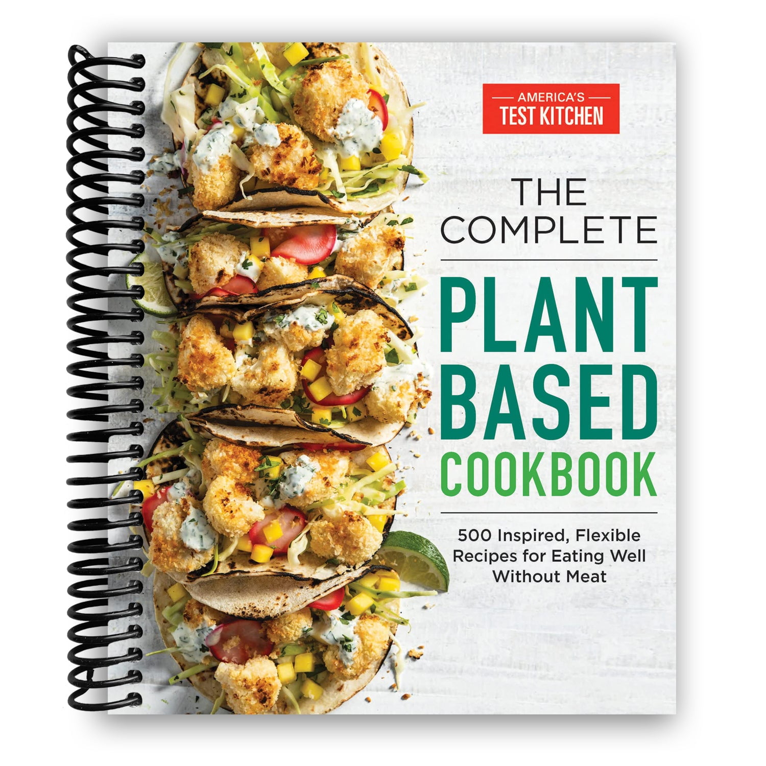 The Complete Plant-Based Cookbook: 500 Inspired, Flexible Recipes for ...