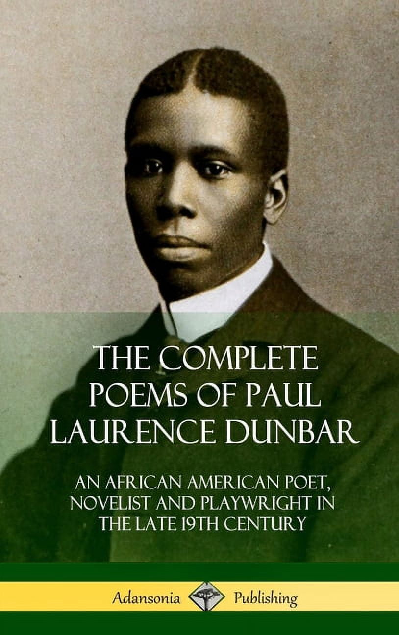 The Complete Poems of Paul Laurence Dunbar: An African American Poet ...