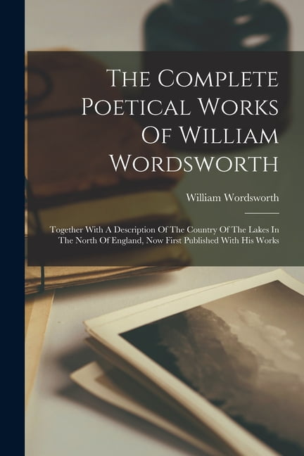The Complete Poetical Works Of William Wordsworth, (Paperback ...