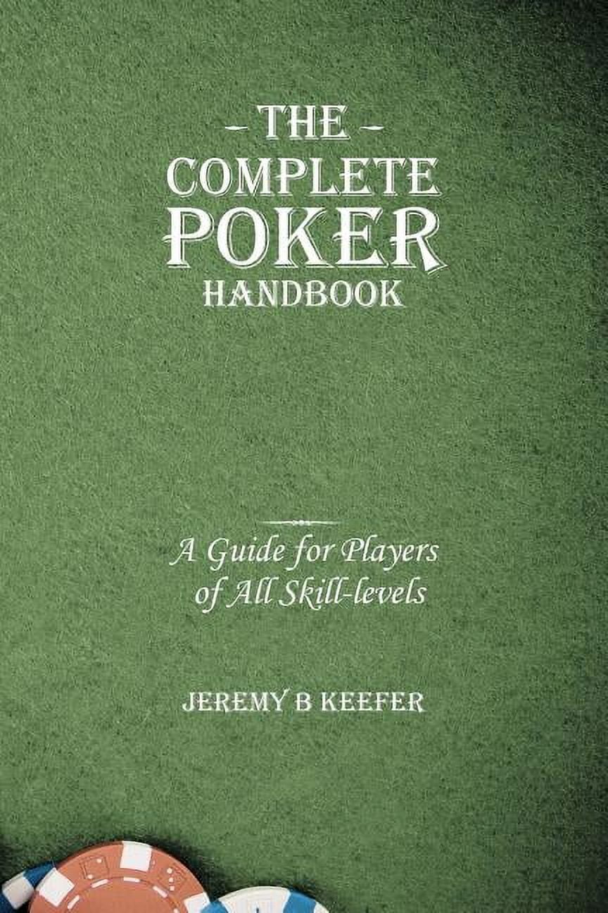 The Complete Poker Handbook: A Guide for Players of All Skill-levels ...