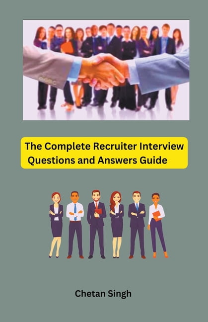 The Complete Recruiter Interview Questions and Answers Guide ...