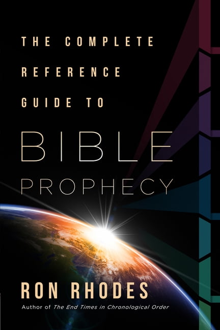 The Complete Reference Guide to Bible Prophecy (Paperback) - Walmart ...