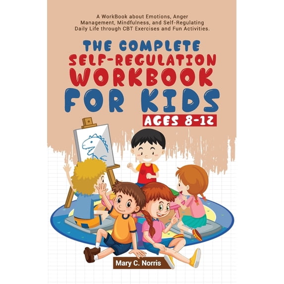 The Complete Self-Regulation Workbook for Kids (8-12), (Paperback ...