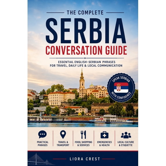 The Complete Serbia Conversation Guide: Essential English-Serbian ...