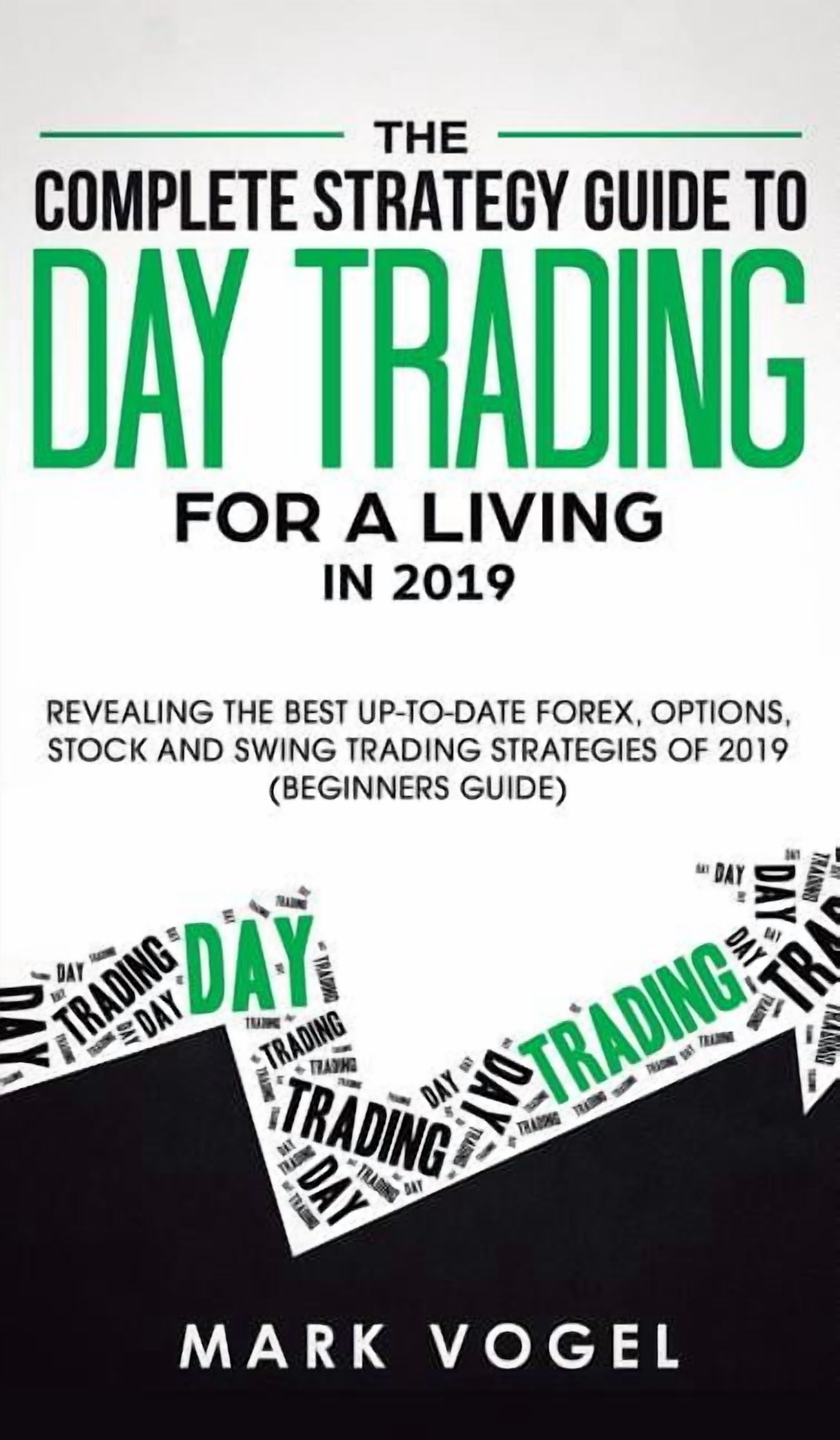 The Complete Strategy Guide to Day Trading for a Living in 2019 ...