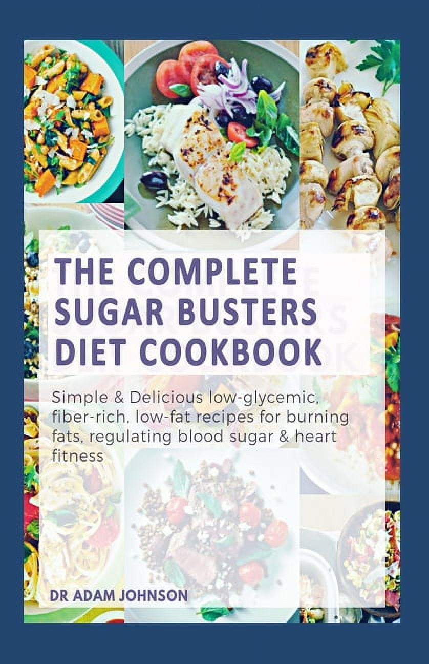 The Complete Sugar Busters Diet Cookbook : Simple & Delicious Low ...