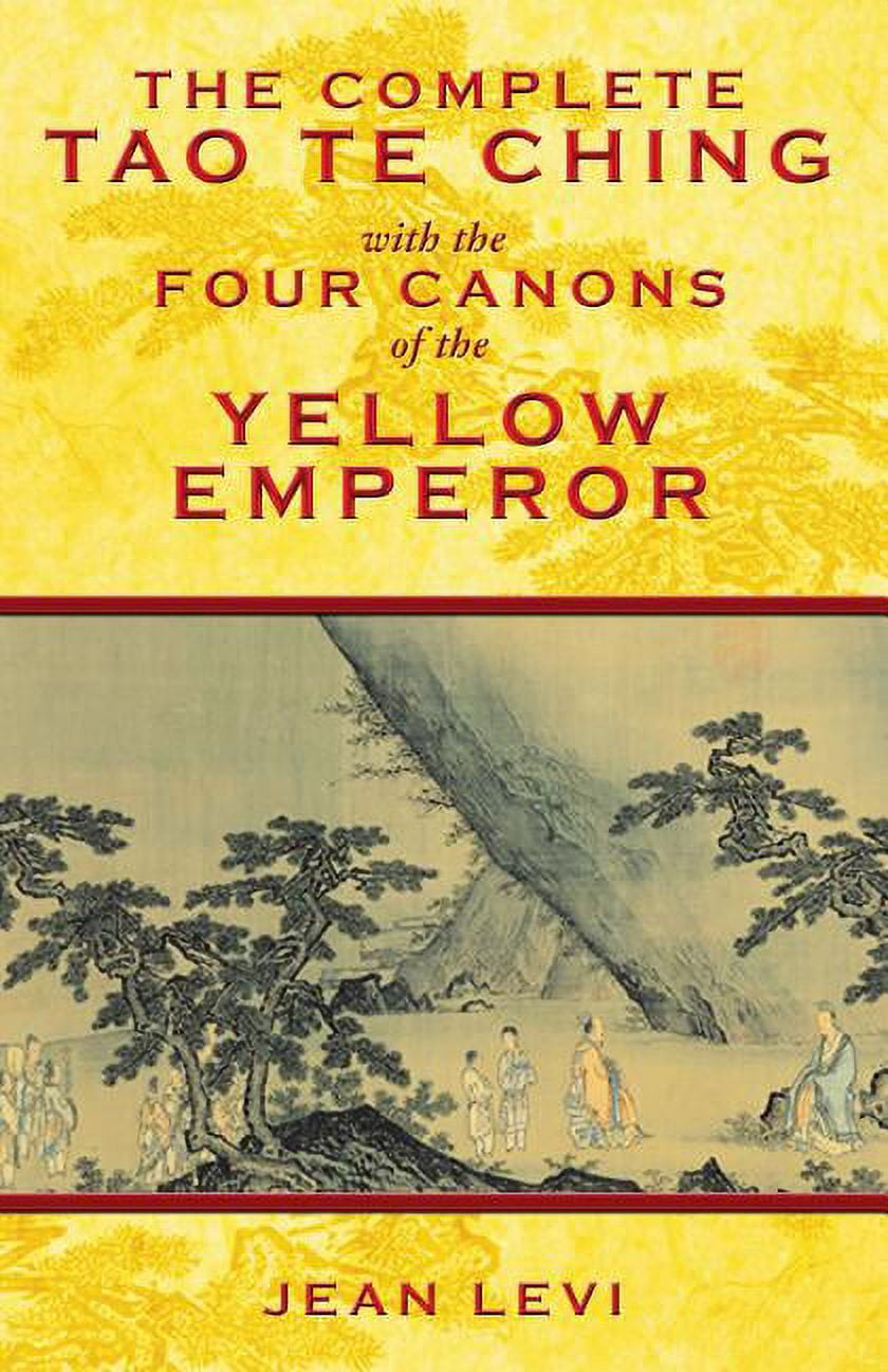 The Complete Tao Te Ching with the Four Canons of the Yellow Emperor ...