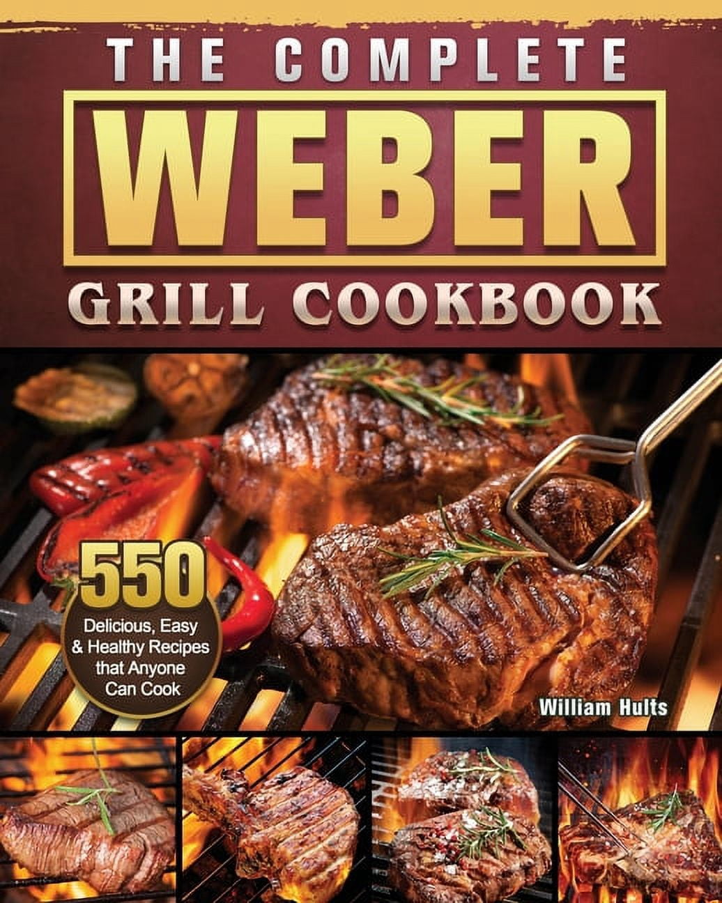 The Complete Weber Grill Cookbook - Walmart.com