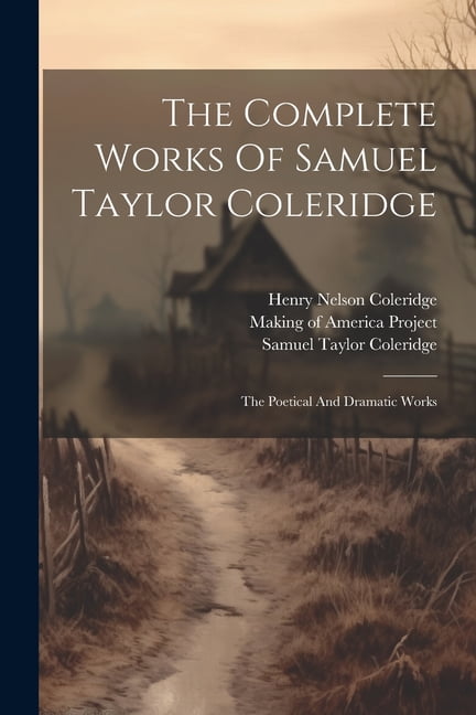 Samuel Taylor Coleridge; Henry Nelson Coleridge; Sara Coleridge Coleridge