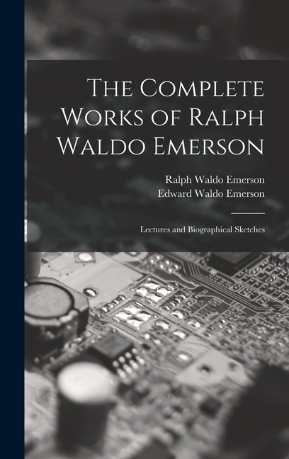 The Complete Works of Ralph Waldo Emerson, (Hardcover) - Walmart.com