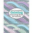 The Completely CALMING Colouring Book for Adults (Paperback) - Walmart.com
