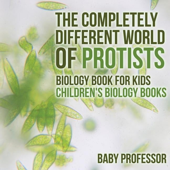 The Completely Different World of Protists - Biology Book for Kids ...