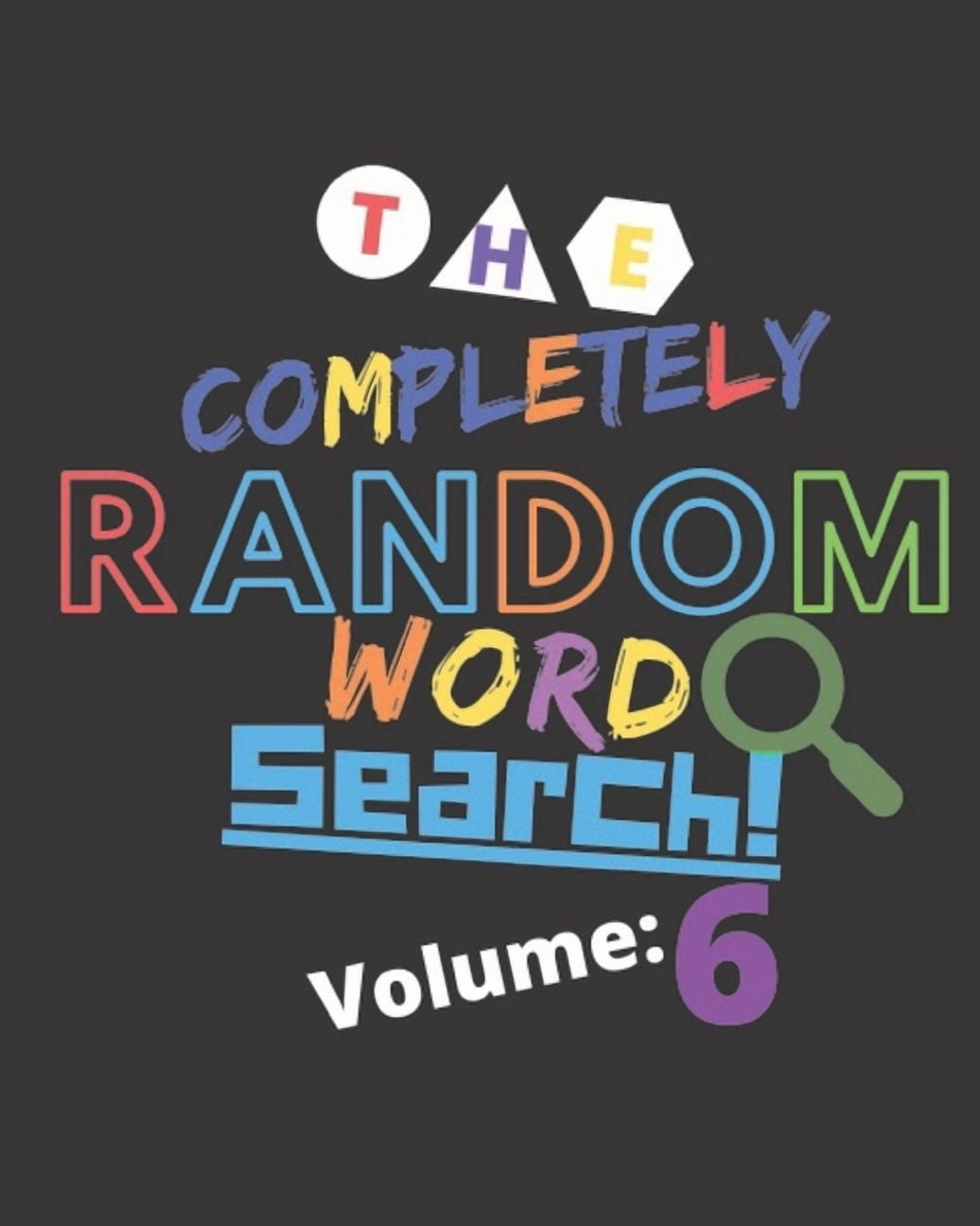 The Completely Random Word Search Volume 6: Enjoy This Amazing and ...