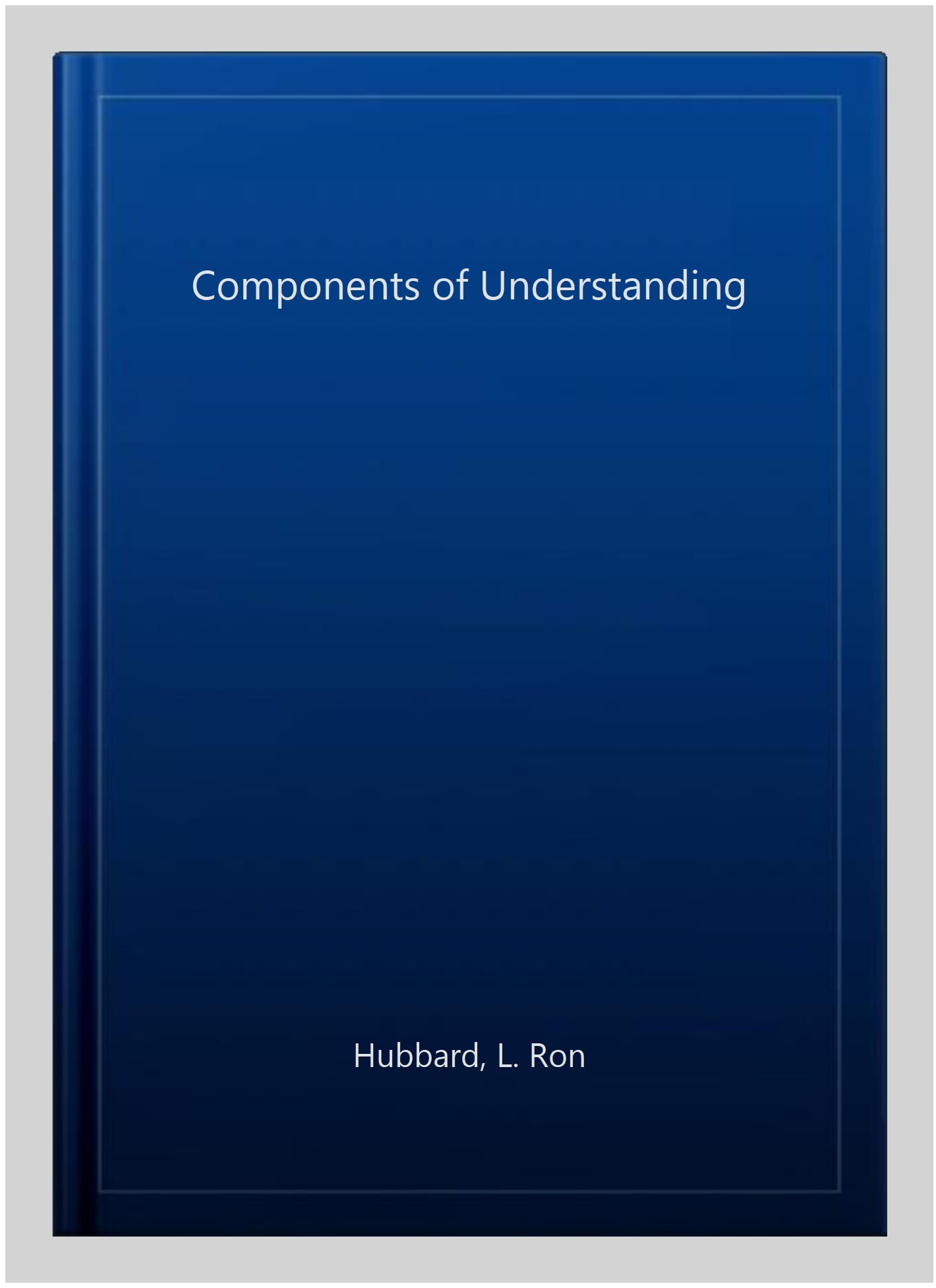 The Components of Understanding (Paperback) by L. Ron Hubbard - Walmart.com