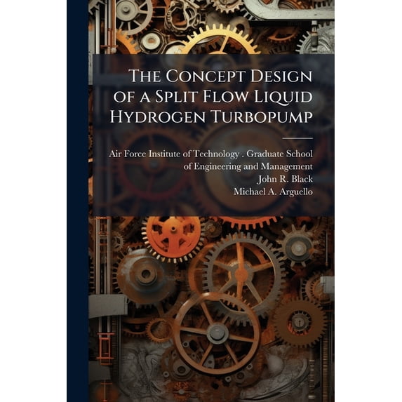 The Concept Design of a Split Flow Liquid Hydrogen Turbopump ...