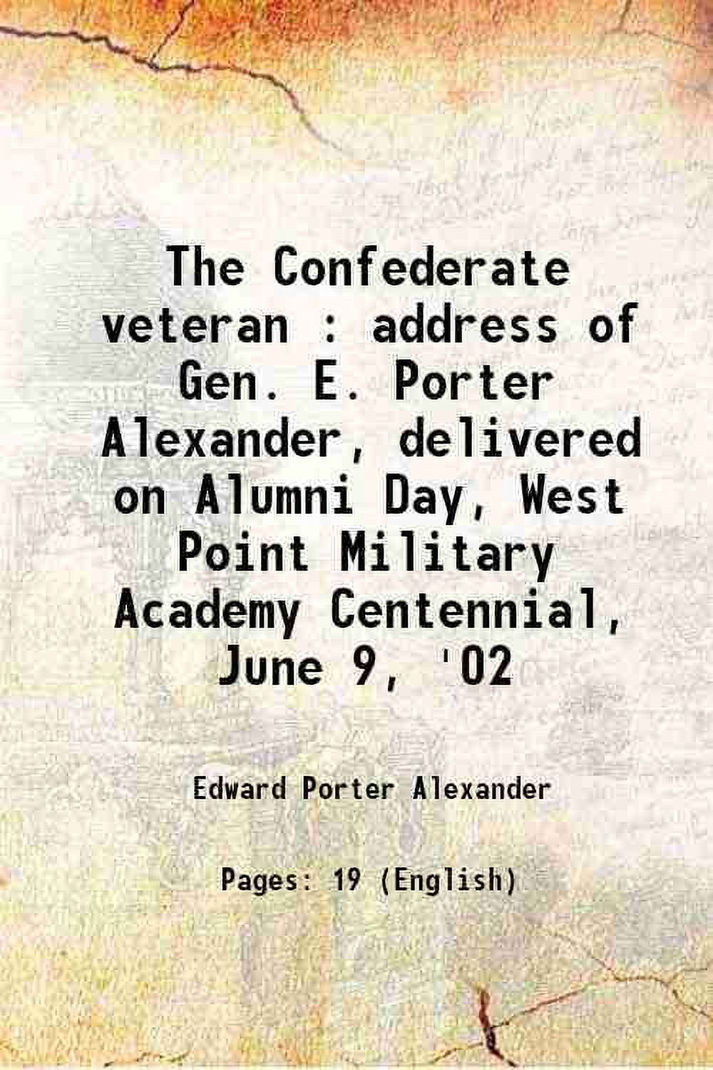 The Confederate veteran : address of Gen. E. Porter Alexander ...