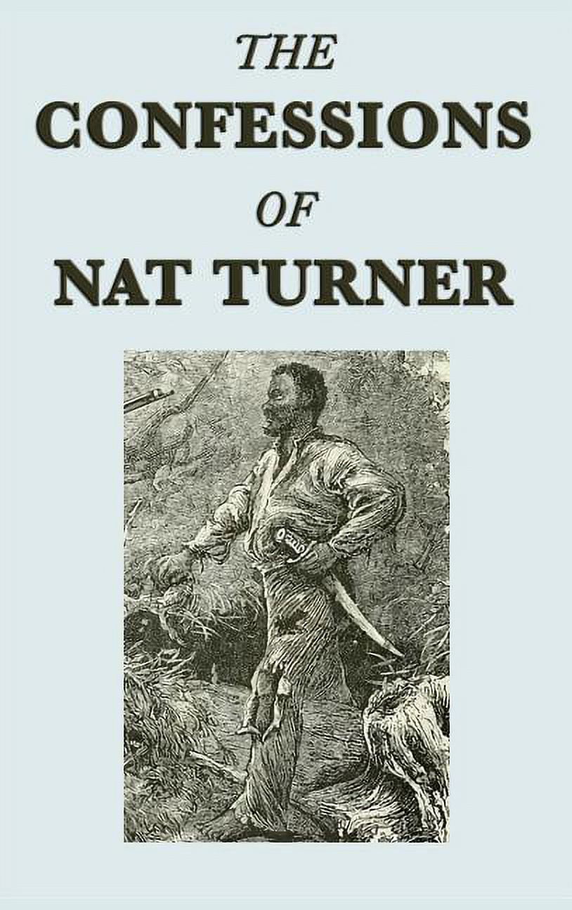 The Confessions of Nat Turner: A Primary Account of the 1831 Slave ...