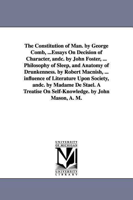 The Constitution of Man. by George Comb, ...Essays On Decision of ...