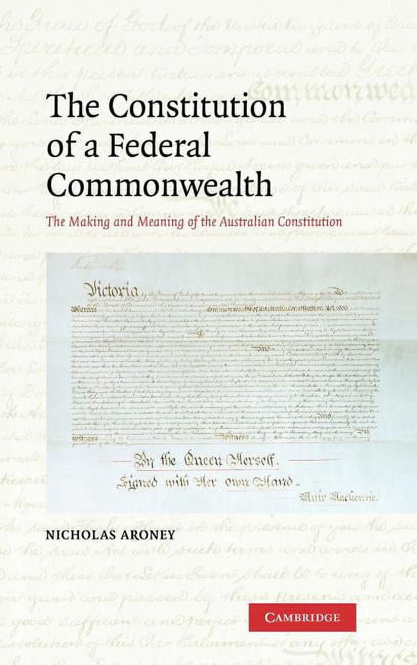 The Constitution of a Federal Commonwealth: The Making and Meaning of ...
