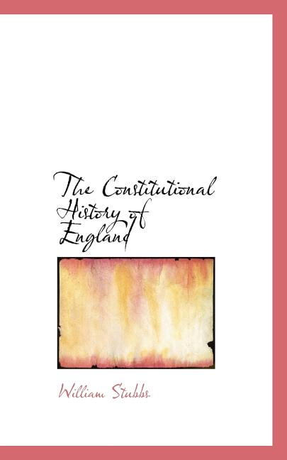 The Constitutional History of England (Paperback) - Walmart.com