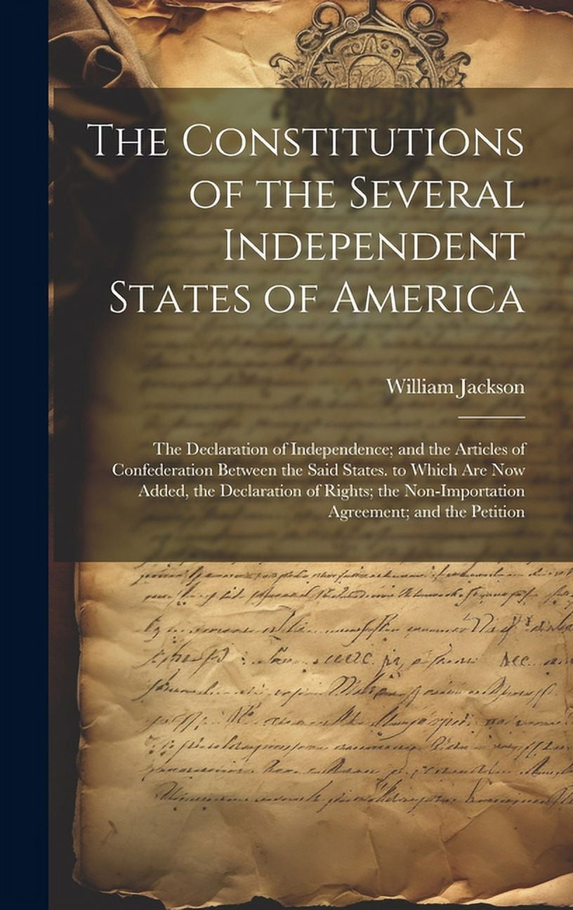 The Constitutions of the Several Independent States of America : The ...