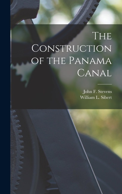 The Construction of the Panama Canal (Hardcover) - Walmart.com