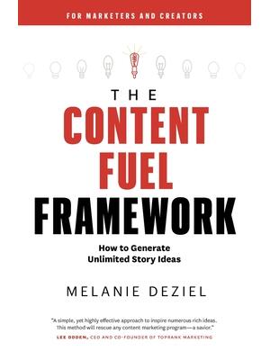 The Content Fuel Framework: How to Generate Unlimited Story Ideas (For ...