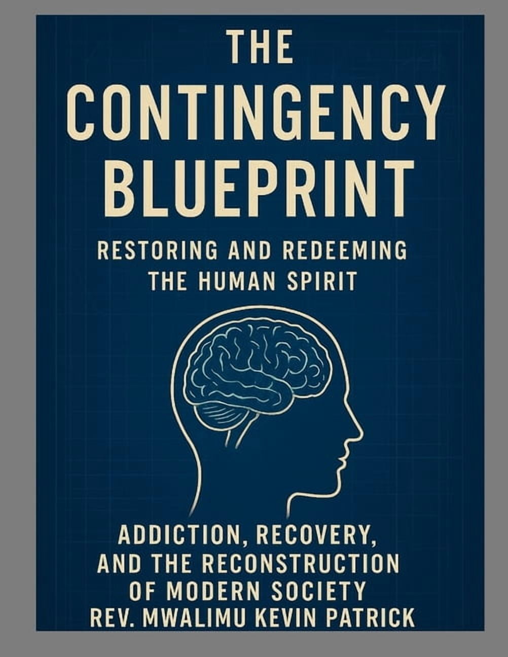 The Contingency Blueprint Restoring the Human Spirit Addiction Recovery ...