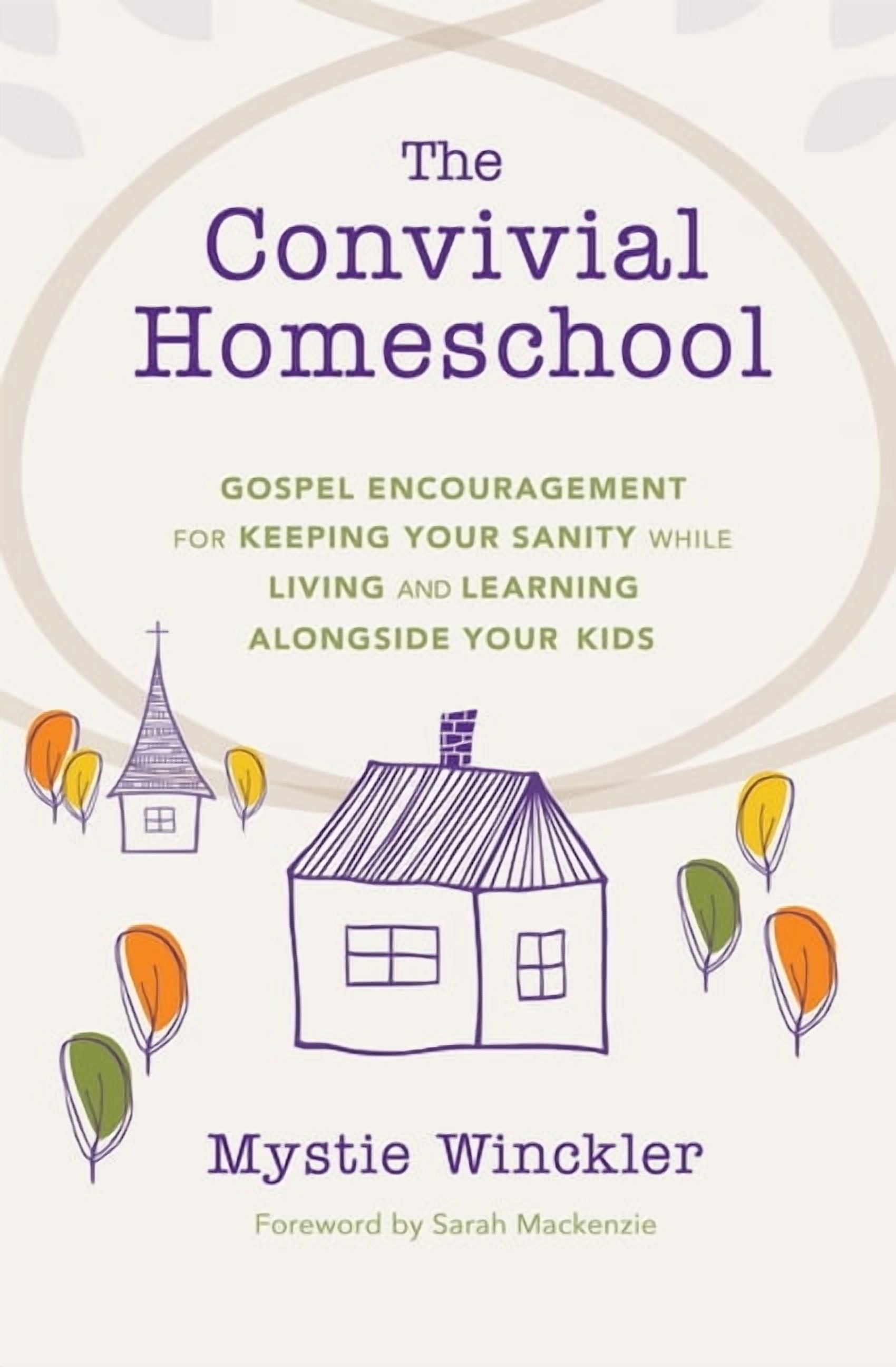 The Convivial Homeschool (Paperback) - Walmart Business Supplies