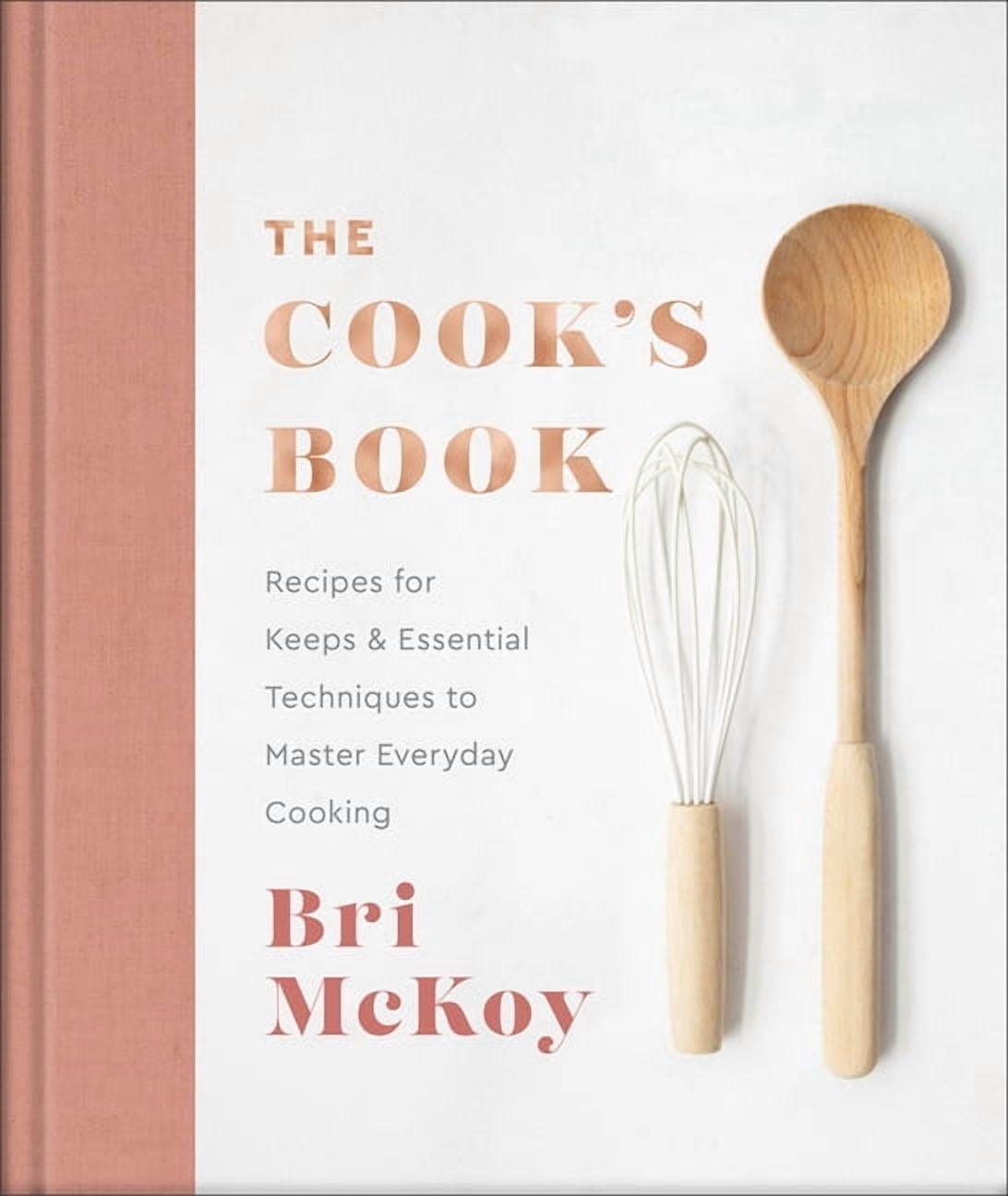 The Cook's Book: Recipes for Keeps & Essential Techniques to Master ...