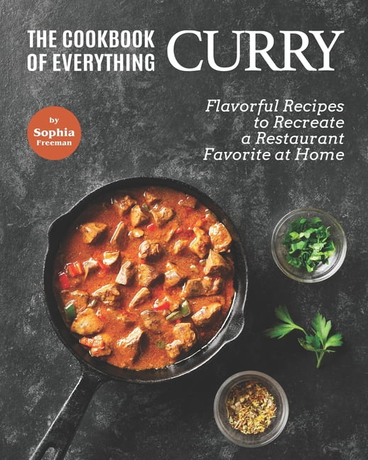 The Cookbook of Everything Curry : Flavorful Recipes to Recreate a ...