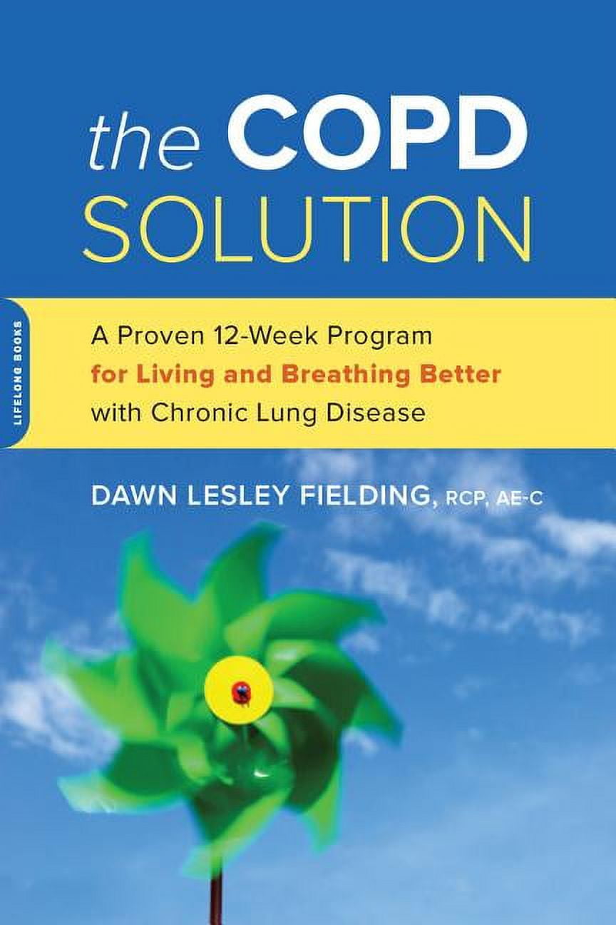 The Copd Solution: A Proven 10-Week Program for Living and Breathing ...