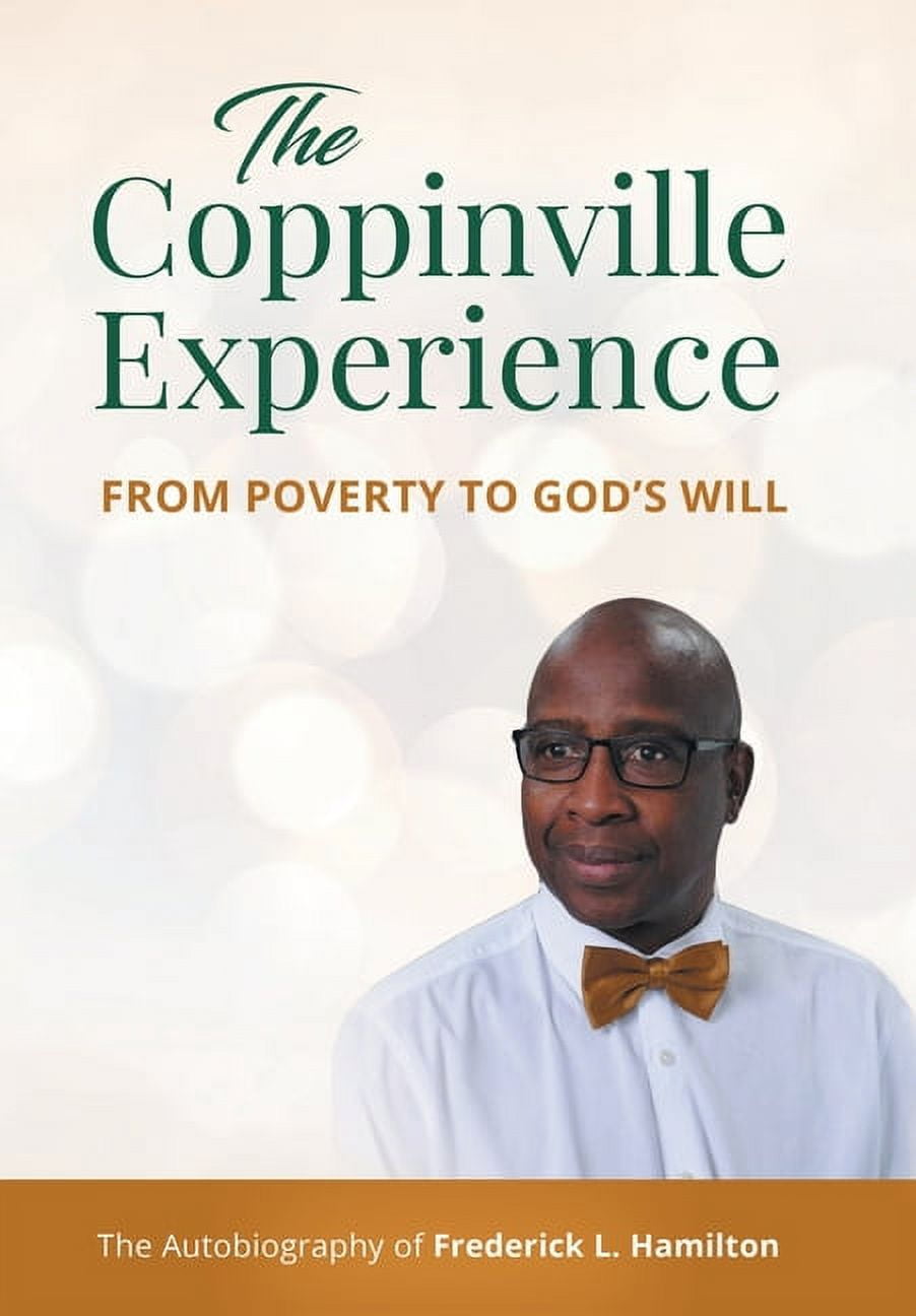 The Coppinville Experience From Poverty to God's Will (The Autobiography of Frederick L ...