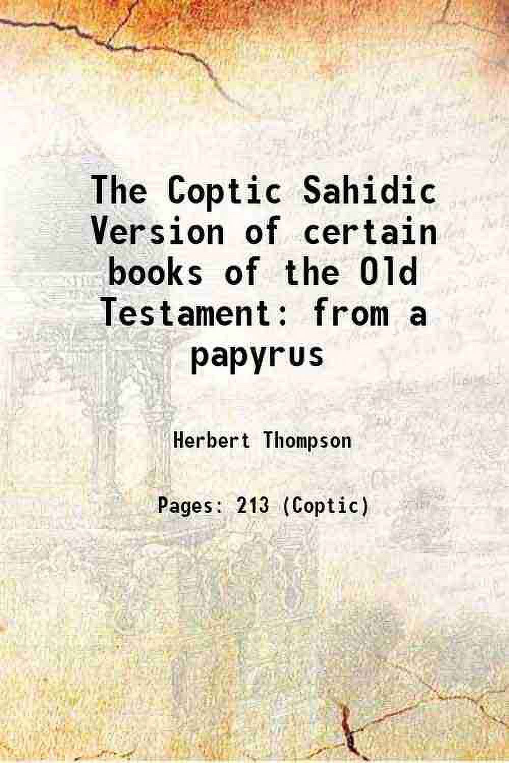 The Coptic Sahidic Version of certain books of the Old Testament from a ...