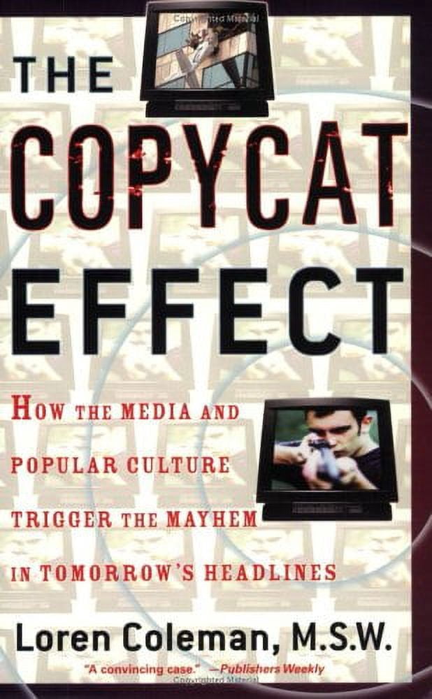 Pre-Owned The Copycat Effect: How the Media and Popular Culture Trigger ...