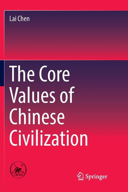 The Core Values of Chinese Civilization (Paperback) - Walmart.com