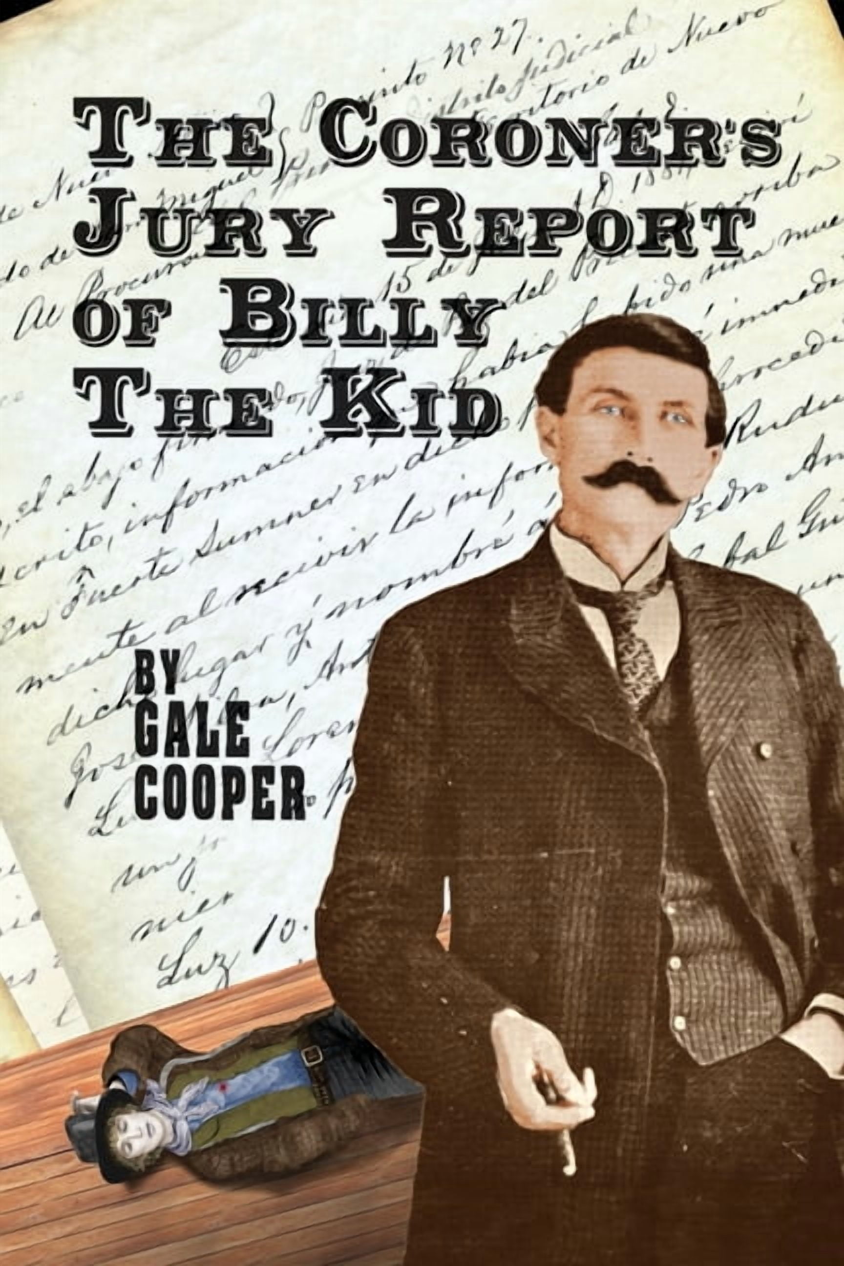 The Coroner's Jury Report of Billy The Kid : The Inquest That Sealed ...